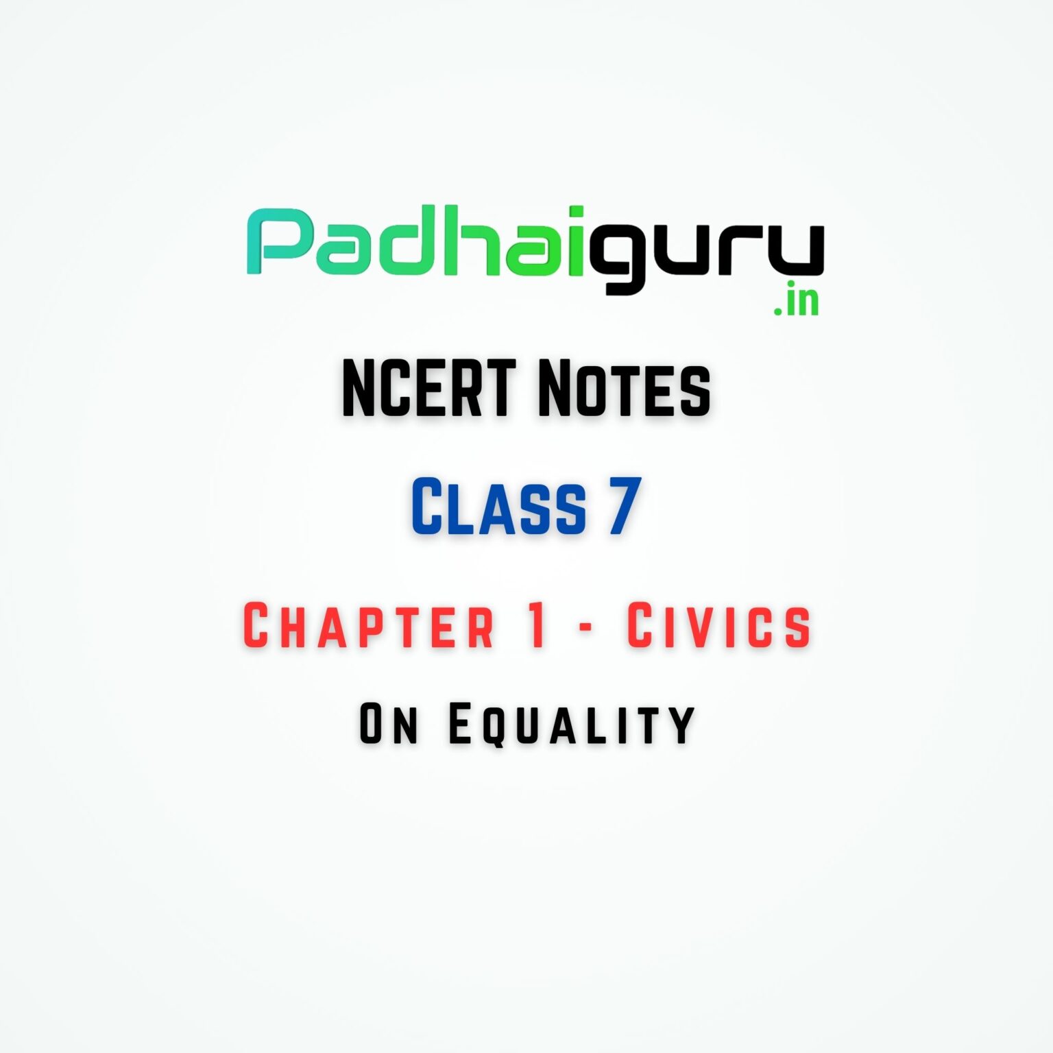 01. On Equality Class 7 Notes for Civics Chapter 1 CBSE - Padhaiguru.in